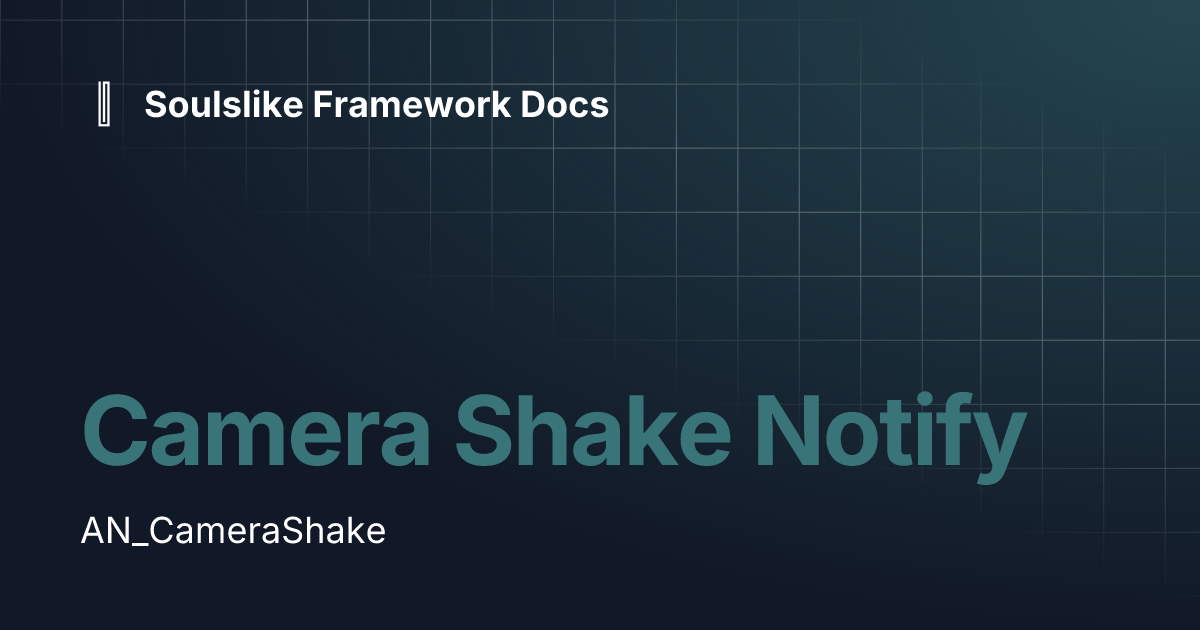 Camera Shake Notify | Soulslike Framework Docs