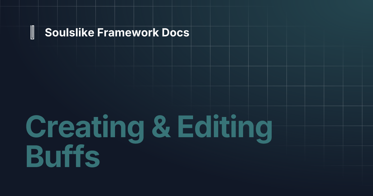 Creating & Editing Buffs | Soulslike Framework Docs