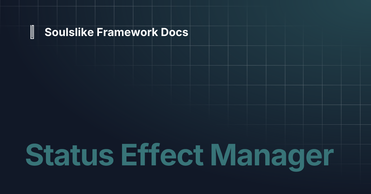 Status Effect Manager | Soulslike Framework Docs