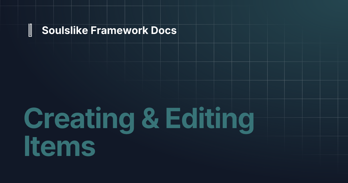 Creating & Editing Items | Soulslike Framework Docs