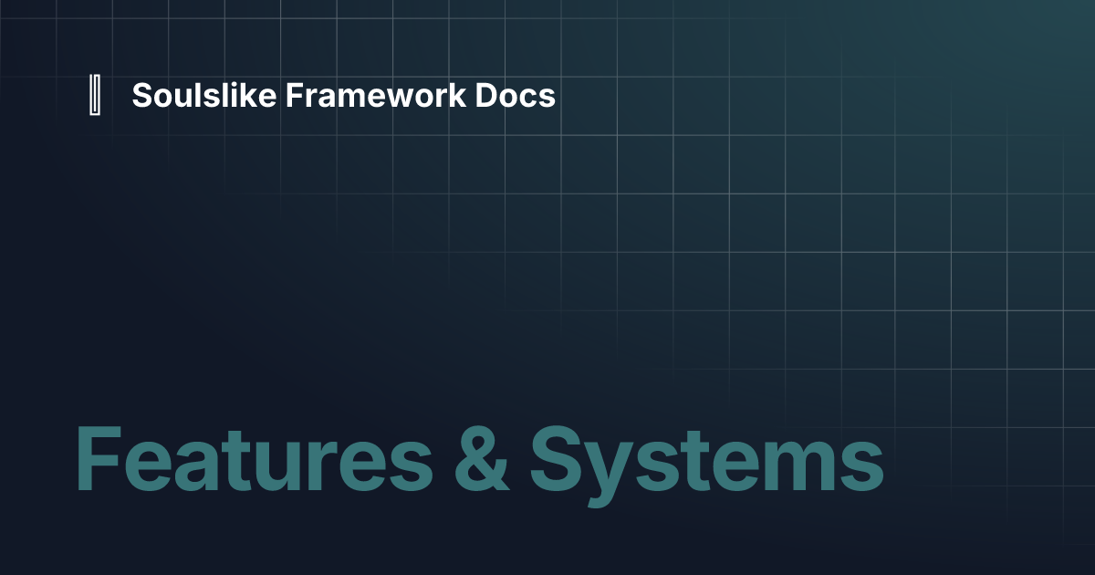 Features & Systems | Soulslike Framework Docs