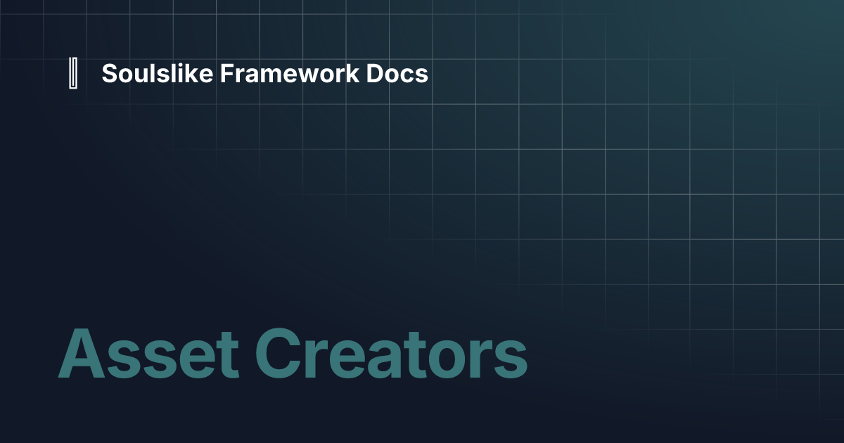 Asset Creators | Soulslike Framework Docs