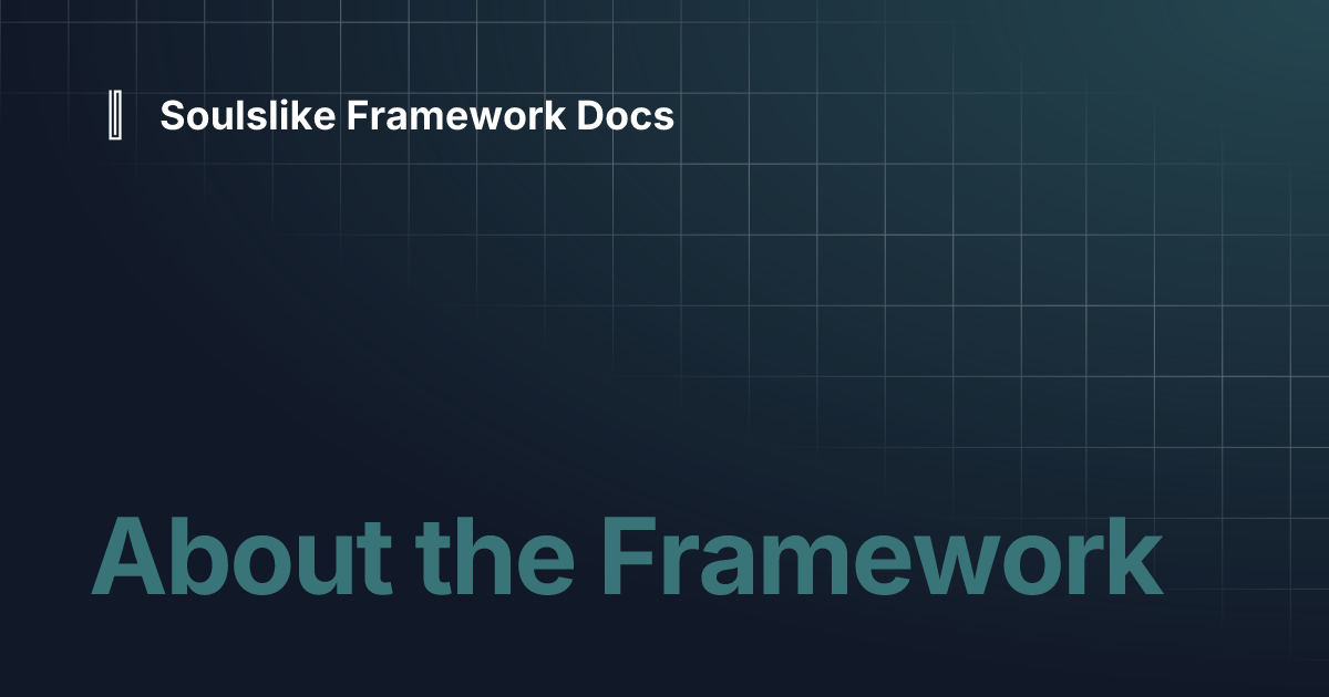 About the Framework | Soulslike Framework Docs